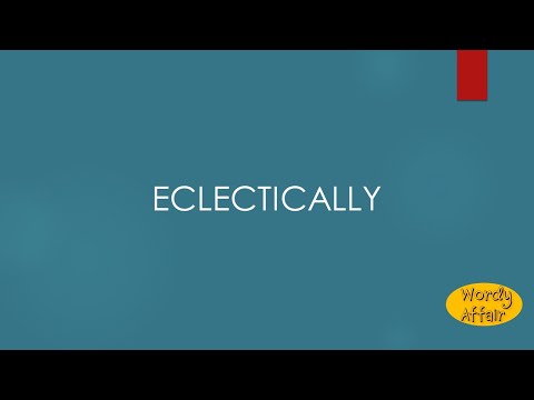 Eclectically Meaning