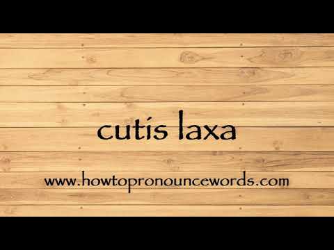 How To Pronounce cutis laxa New Video