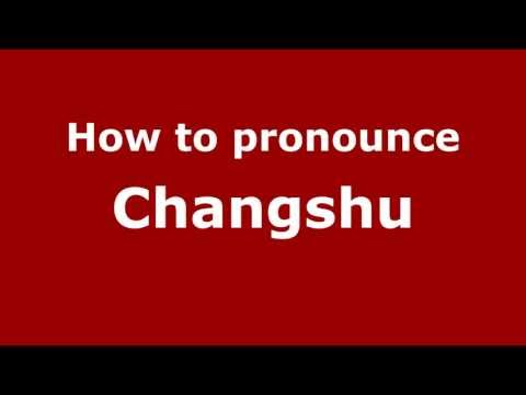 How to Pronounce Changshu - PronounceNames.com