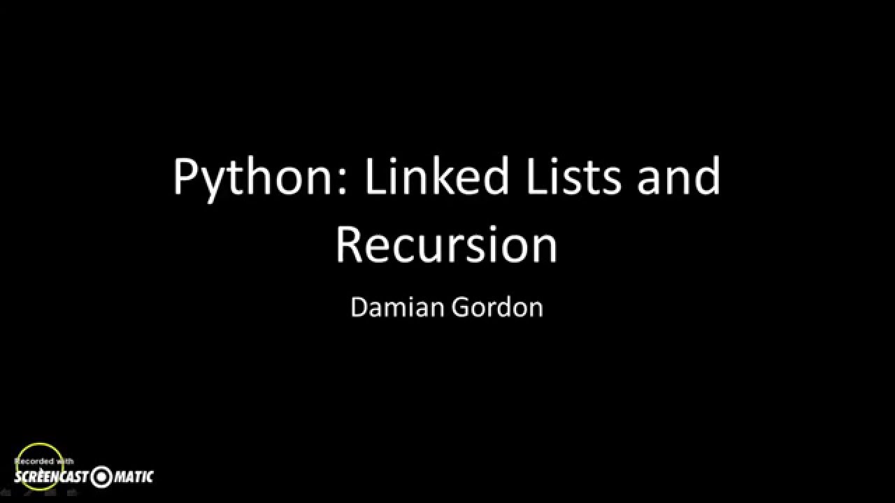 Python: Linked Lists and Recursion