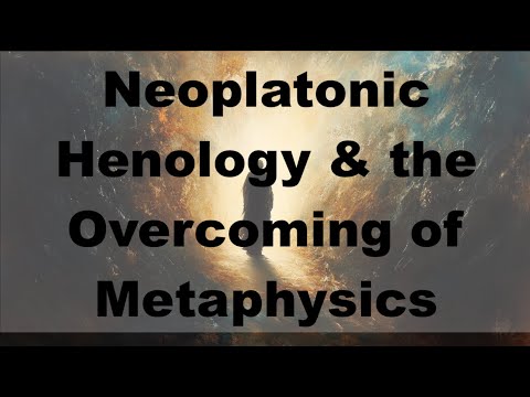 Neoplatonic Henology and the Overcoming of Metaphysics (Dialogue with ...