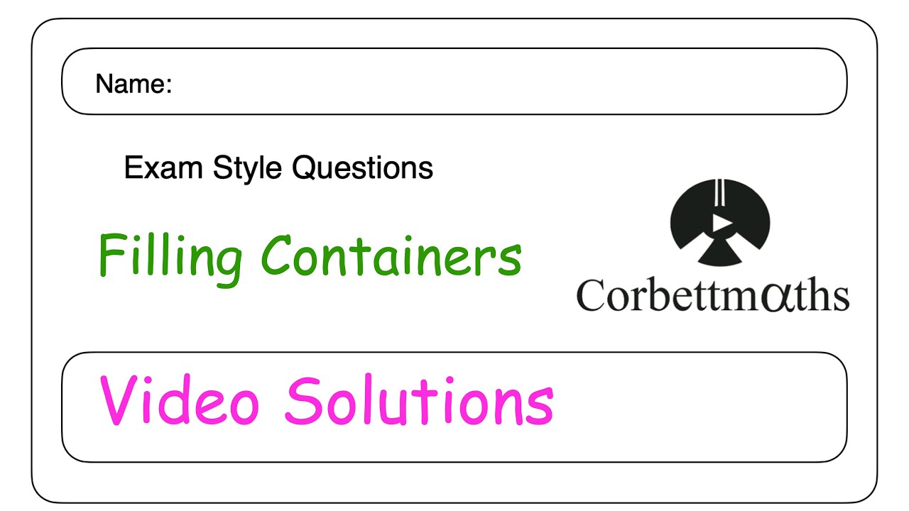 Filling Containers Answers - Corbettmaths