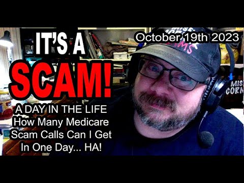 IT'S A SCAM! A DAY IN THE LIFE! How Many Medicare Scam Calls Can I Get In One Day... HA!