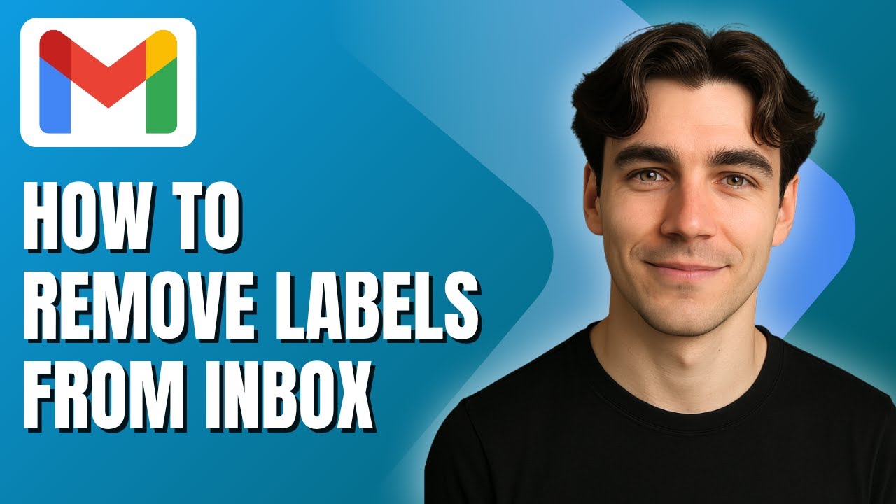 How to Remove Labels From Gmail Inbox (Tutorial 2025)