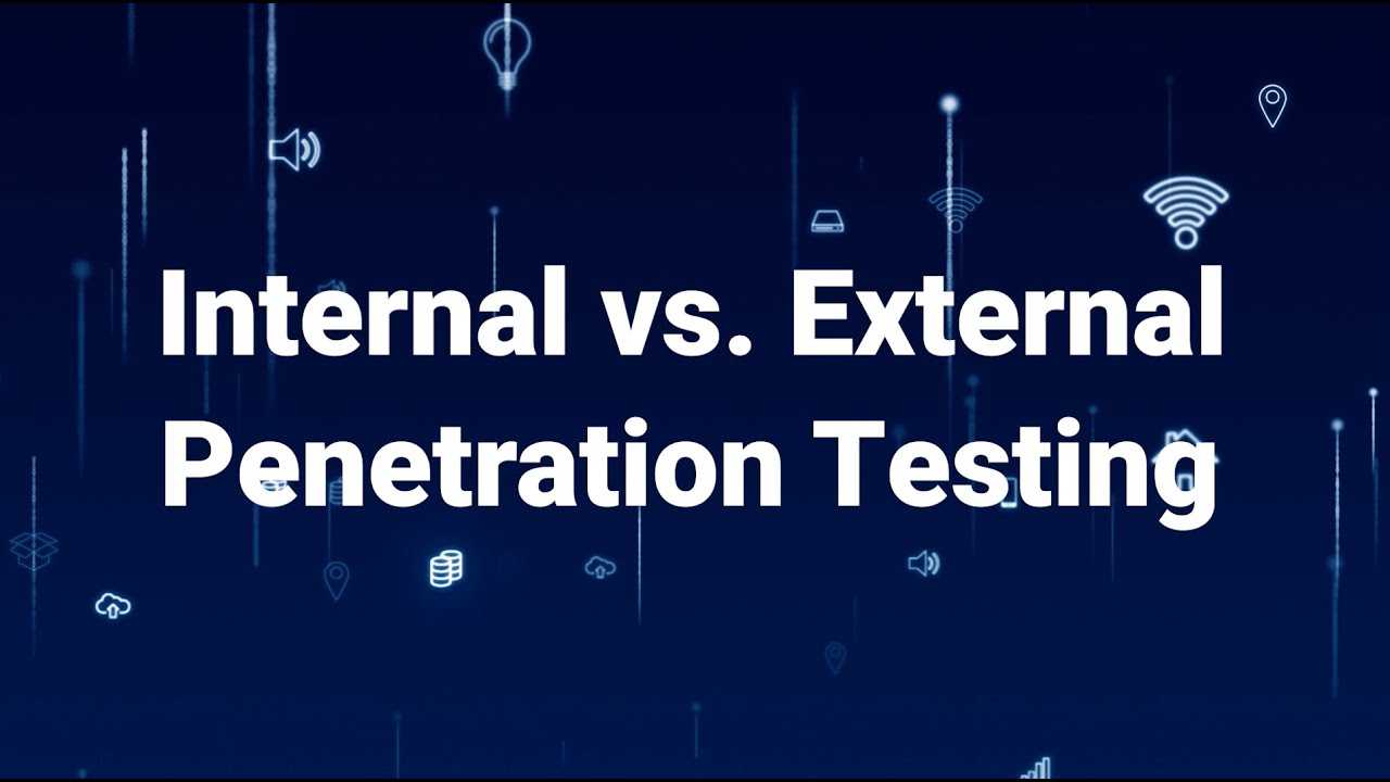 Internal VS. External Penetration Testing: What is the Difference?