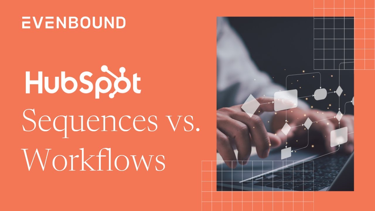 HubSpot Sequences vs. Workflows: What’s the Difference & When to Use Each