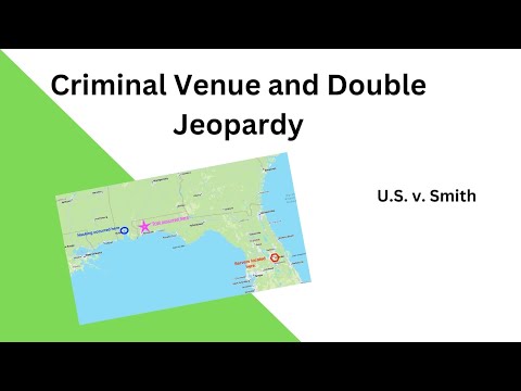 Venue in Criminal Cases and Double Jeopardy - US v. Smith
