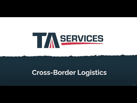 TA Services - Your Cross-Border Logistics Partner