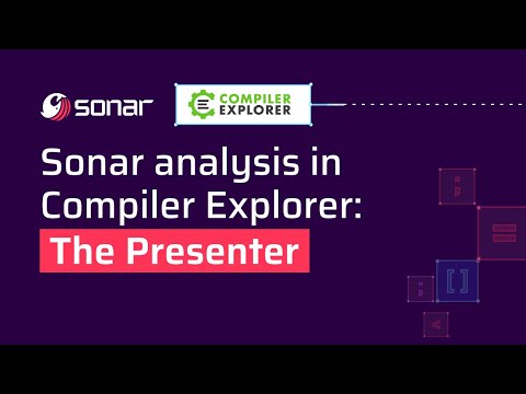 Sonar Analysis in Compiler Explorer: The Presenter