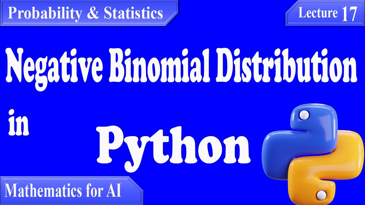 P&S17: Negative Binomial Distribution in Python [Statistics & Probability Explained]