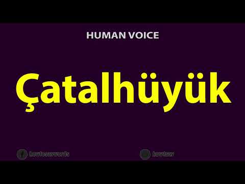 How To Pronounce Catalhuyuk