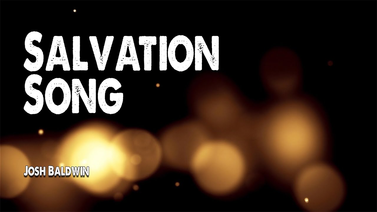 Salvation Song | Josh Baldwin (Worship Lyric Video)