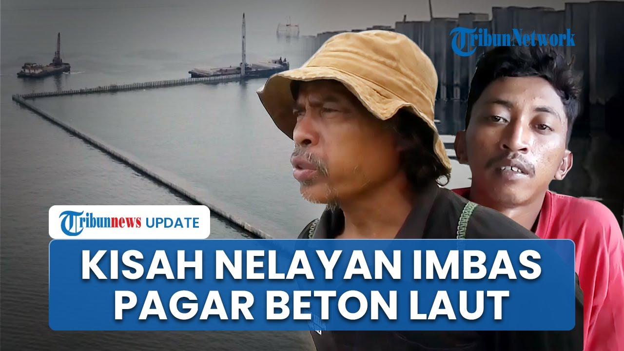 Nelayan Menjerit Imbas Pagar Beton Laut Cilincing untuk Bongkar Muat ...