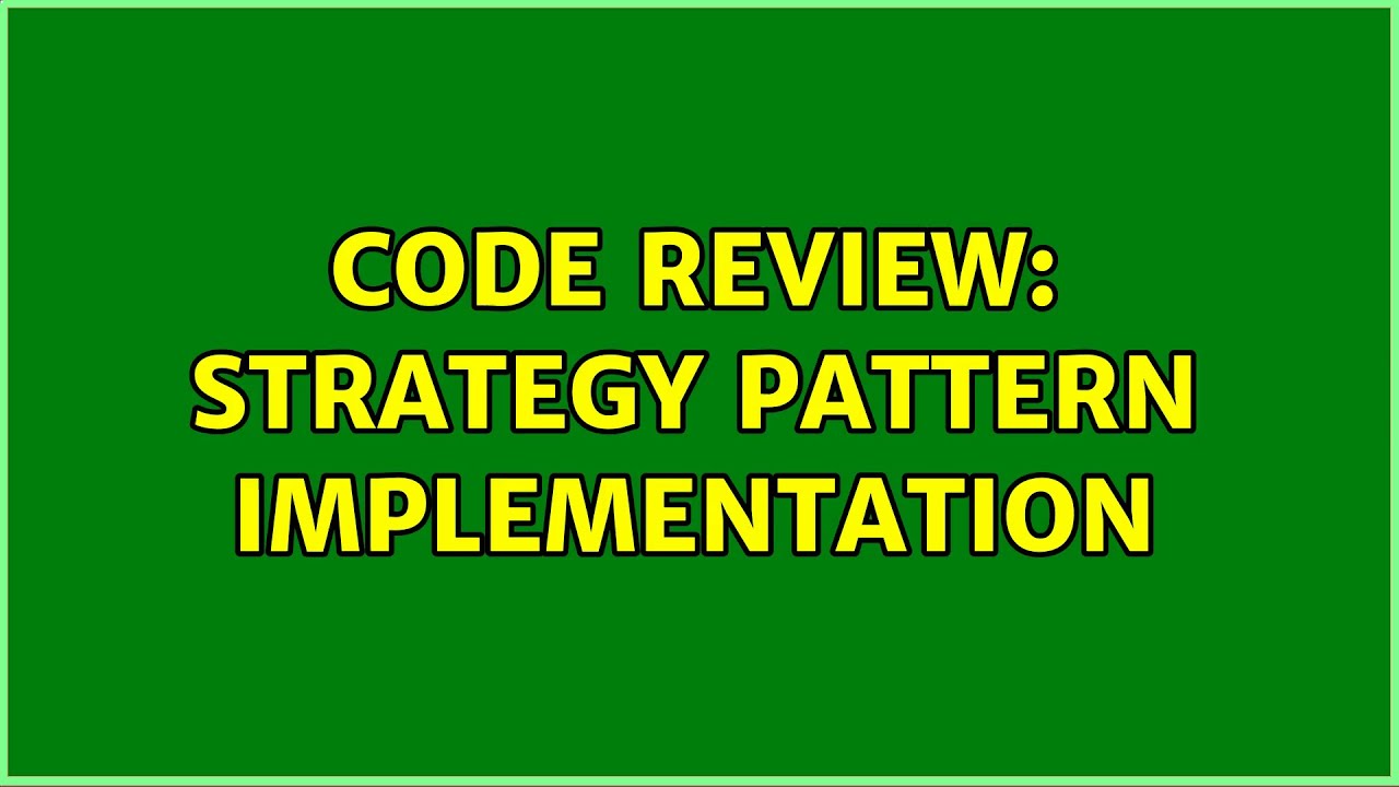 Code Review: Strategy Pattern Implementation (2 Solutions!!)