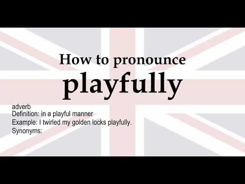 How to pronounce 'playfully' + meaning