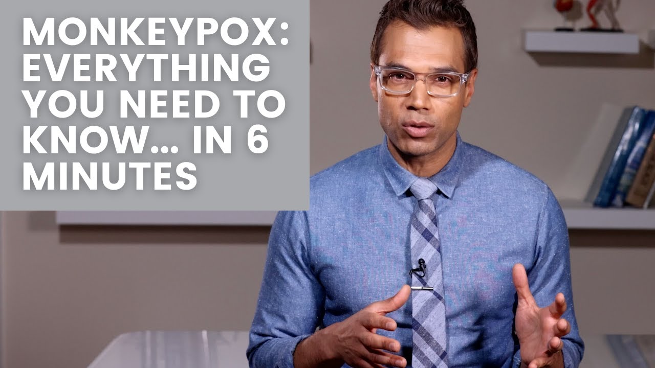 Monkeypox: Everything You Need to Know... In 6 Minutes