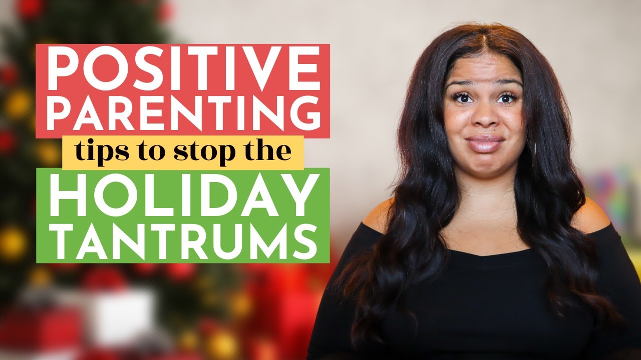 TODDLER HOLIDAY TANTRUMS + MELTDOWNS | 3 Positive Parenting Tips to Prevent Behavioral Issues
