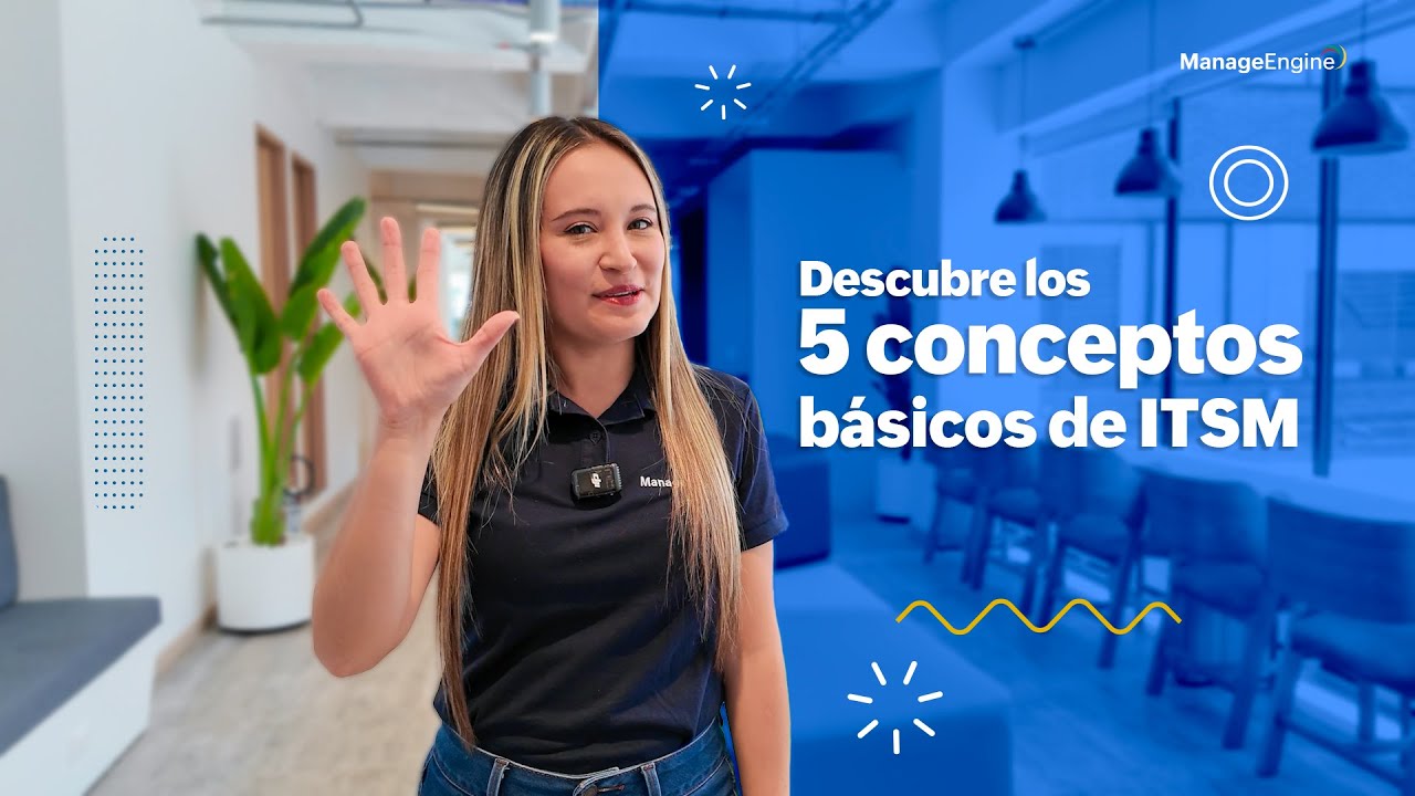 5 conceptos básicos de ITSM (IT Service Management) | ManageEngine LATAM