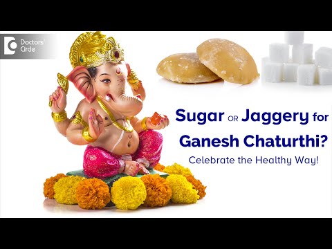 Use of Sugar VS Jaggery this Ganesh Chaturthi | Know The Truth - Dr. Surekha Tiwari|Doctors' Circle