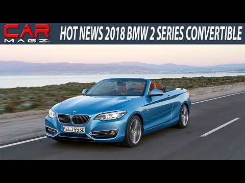[HOT NEWS] 2018 BMW 2 Series Convertible Facelift Specs
