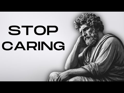 15 Stoic Principles to MASTER THE ART OF NOT CARING