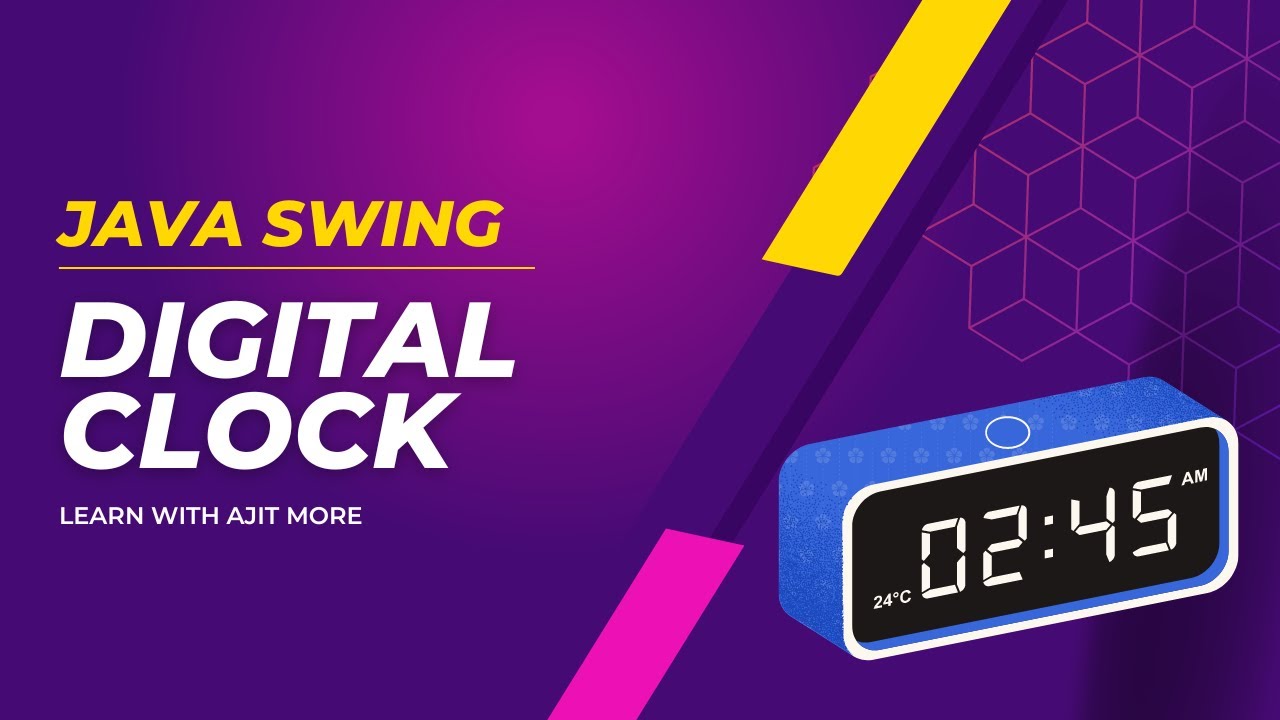 Create Digital Clock Using Java Swing | Learn with Ajit More #learnwithajitmore