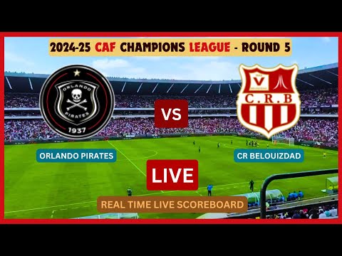 Orlando Pirates Vs CR Belouizdad LIVE Score UPDATE 2024-25 CAF Champions League Football Jan 12 2025