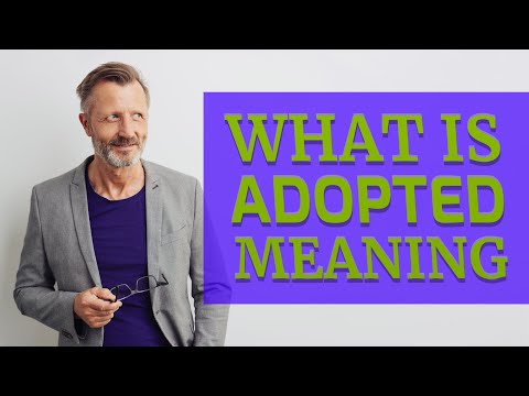 Adopted | Meaning of adopted 📖 📖 📖 📖 📖