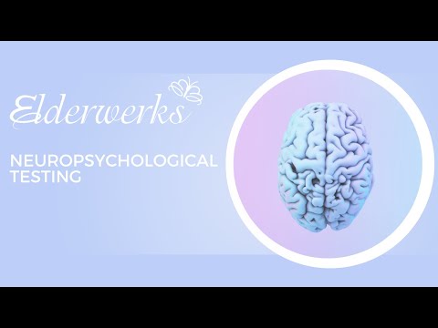 What is Neuropsychological Testing? | Elderwerks