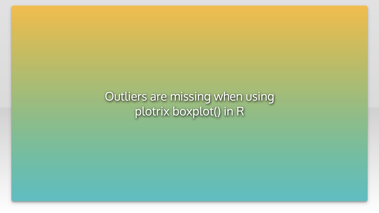 Outliers are missing when using plotrix boxplot() in R