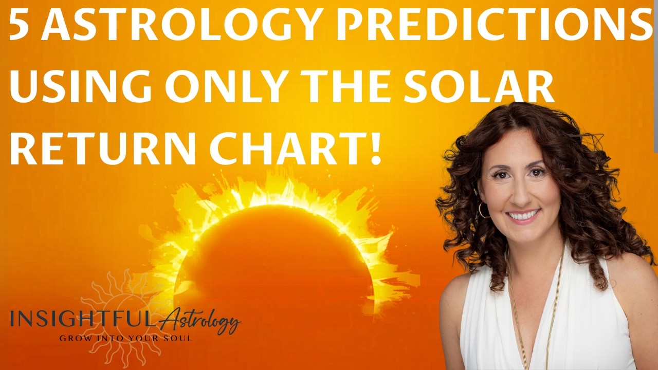 An Astrologer's 5 Predictions Using a Solar Return Chart!