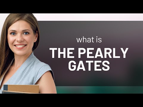 Unlocking the Mystery of "The Pearly Gates"