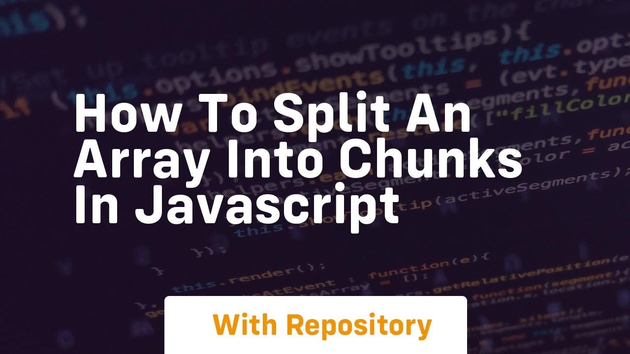 how to split an array into chunks in javascript