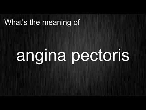 What's the meaning of "angina pectoris", How to pronounce it?