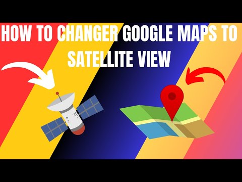 How to Change Google Maps to Satellite View (2024)