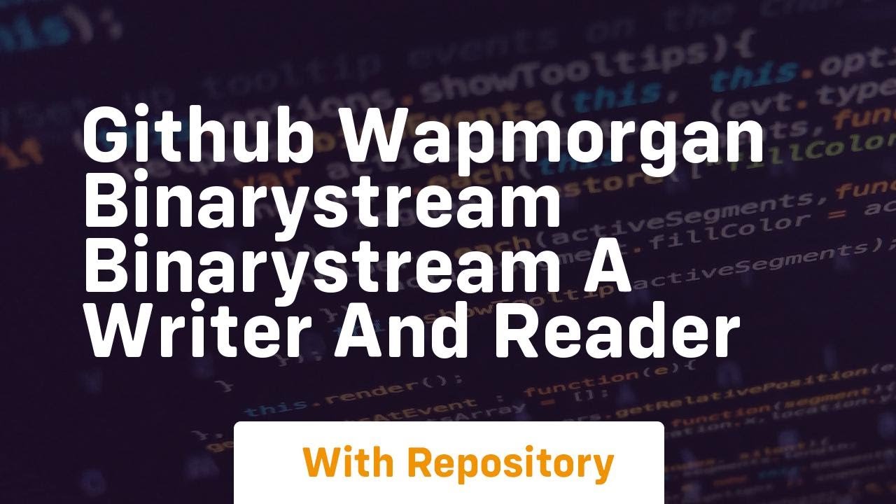 github wapmorgan binarystream binarystream a writer and reader