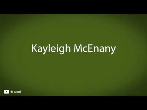 How to pronounce Kayleigh McEnany