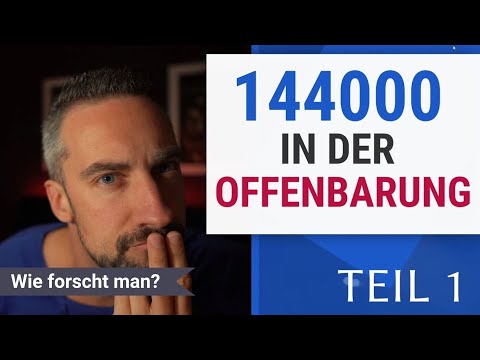 Wer sind die 144000 aus der Offenbarung des Johannes? Wie nähert man sich einer Antwort? Teil 1