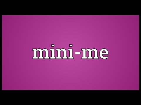 Mini-me Meaning
