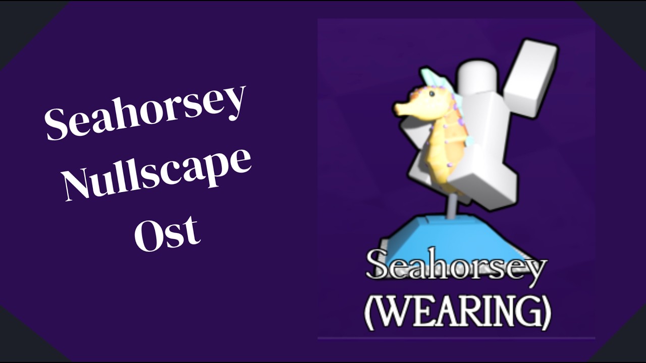 Seahorsey - Emote - Nullscape Ost