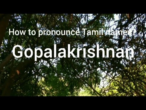 How to Pronounce Gopalakrishnan