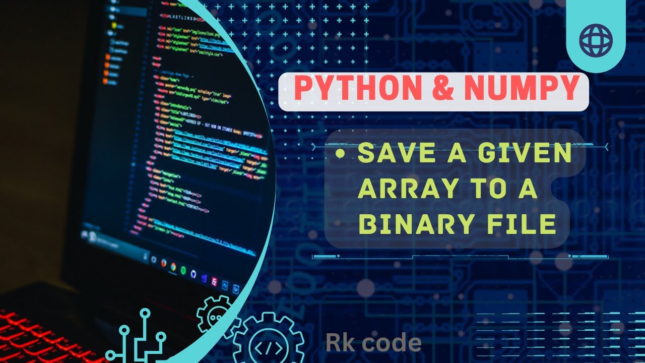 #python  & Numpy : save a given array to binary file || Learn python tutorials for beginners,