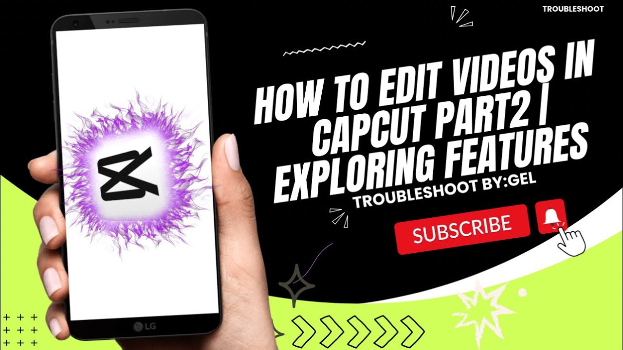 HOW TO EDIT VIDEOS IN CAPCUT PART 2 | TUTORIAL | EXPLORING FEATURES | TROUBLESHOOT BY:GEL