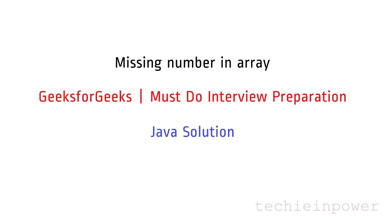Missing number in array - GeeksforGeeks - Must Do Interview Preparation - Arrays - Java