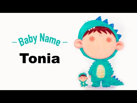 Tonia - Girl Baby Name Meaning, Origin and Popularity, 2023