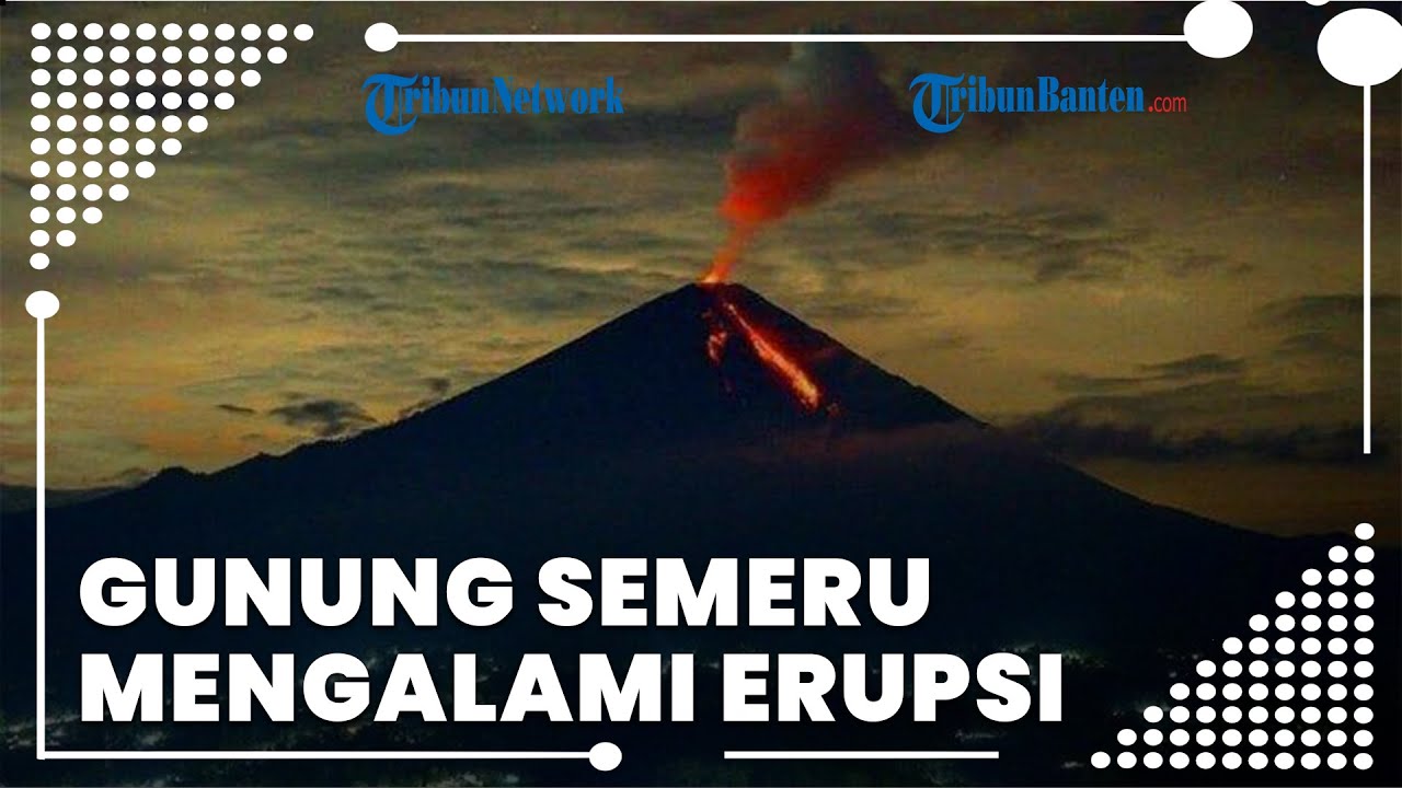 Gunung Semeru Alami Erupsi, Awan Panas Meluncur Sejauh Tujuh Kilometer - Tribun Video
