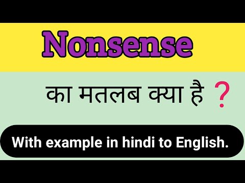 Nonsense ka matlab kya hai. meaning of nonsense in hindi.