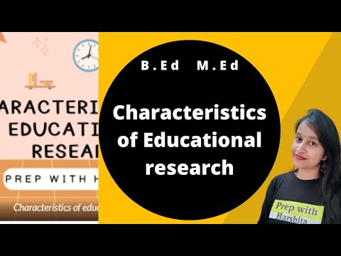 Characteristics of Educational Research | Educational Research