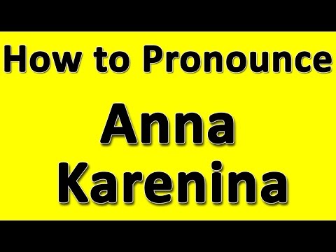 How to Pronounce Anna Karenina