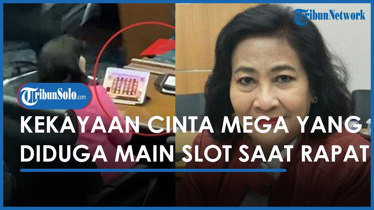 Harta Kekayaan Cinta Mega, Kader PDIP yang Diduga Main Game Slot saat ... Harta Kekayaan Cinta Mega, Kader PDIP yang Diduga Main Game Slot saat ...